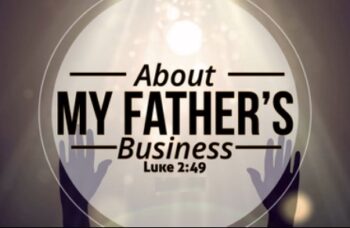 Am I About My Father’s Business? [podcast] - SafeGuardYourSoul
