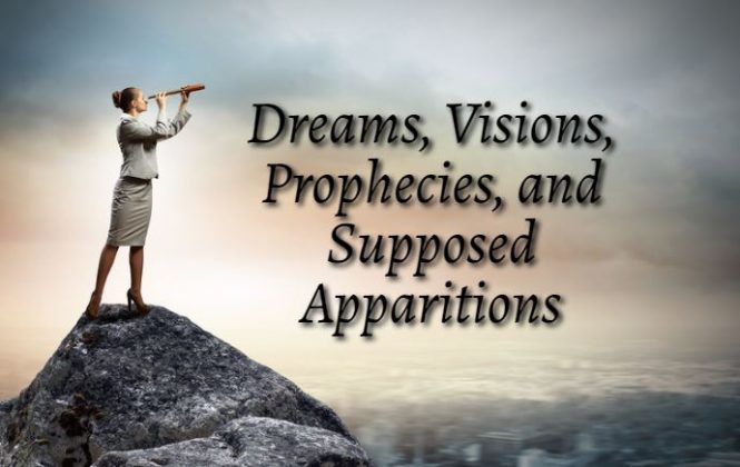 Dreams, Visions, Prophecies, and Supposed Apparitions - SafeGuardYourSoul