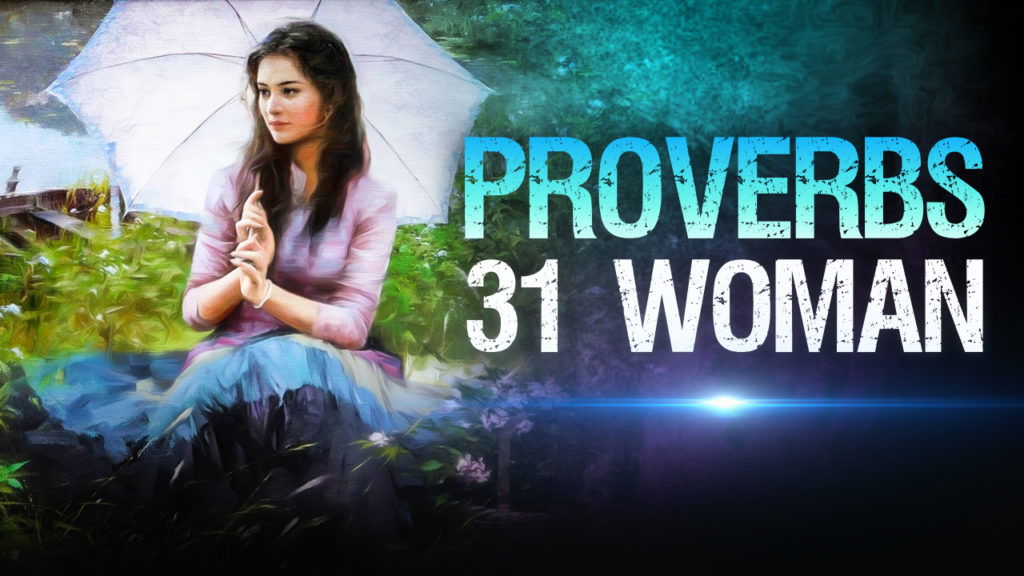 Proverbs 31 Woman [video] - SafeGuardYourSoul