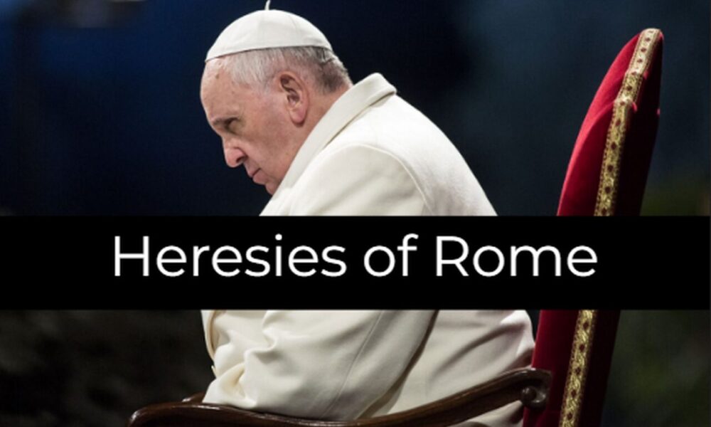 LIST OF CATHOLIC HERESIES And HUMAN TRADITIONS - SafeGuardYourSoul