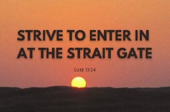 Strive to Enter in at the Strait Gate [podcast] - SafeGuardYourSoul