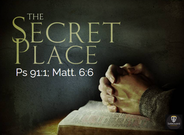 Dwelling in the Secret Place of the Most High [podcast] - SafeGuardYourSoul