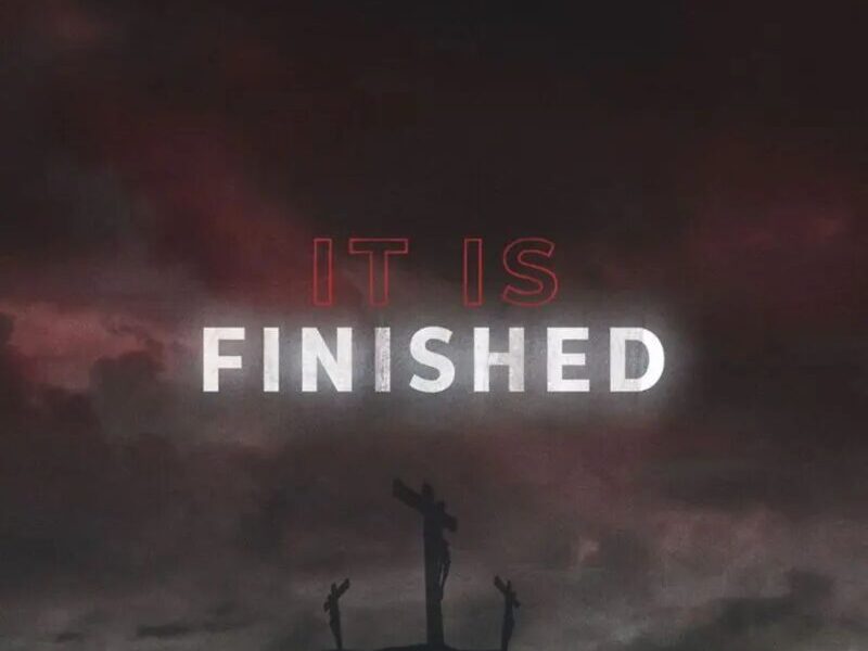 “It is Finished”! - SafeGuardYourSoul